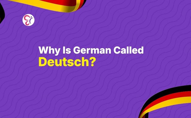 Why Is German Called Deutsch?